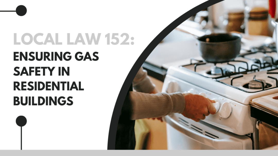 Local Law 152: Ensuring Gas Safety in Residential Buildings